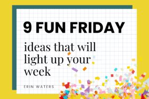 9 Fun Friday Ideas for Your Classroom - Erin Waters EDU